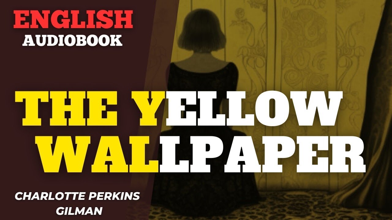 The Yellow Wallpaper ( Audiobook ) - YouTube