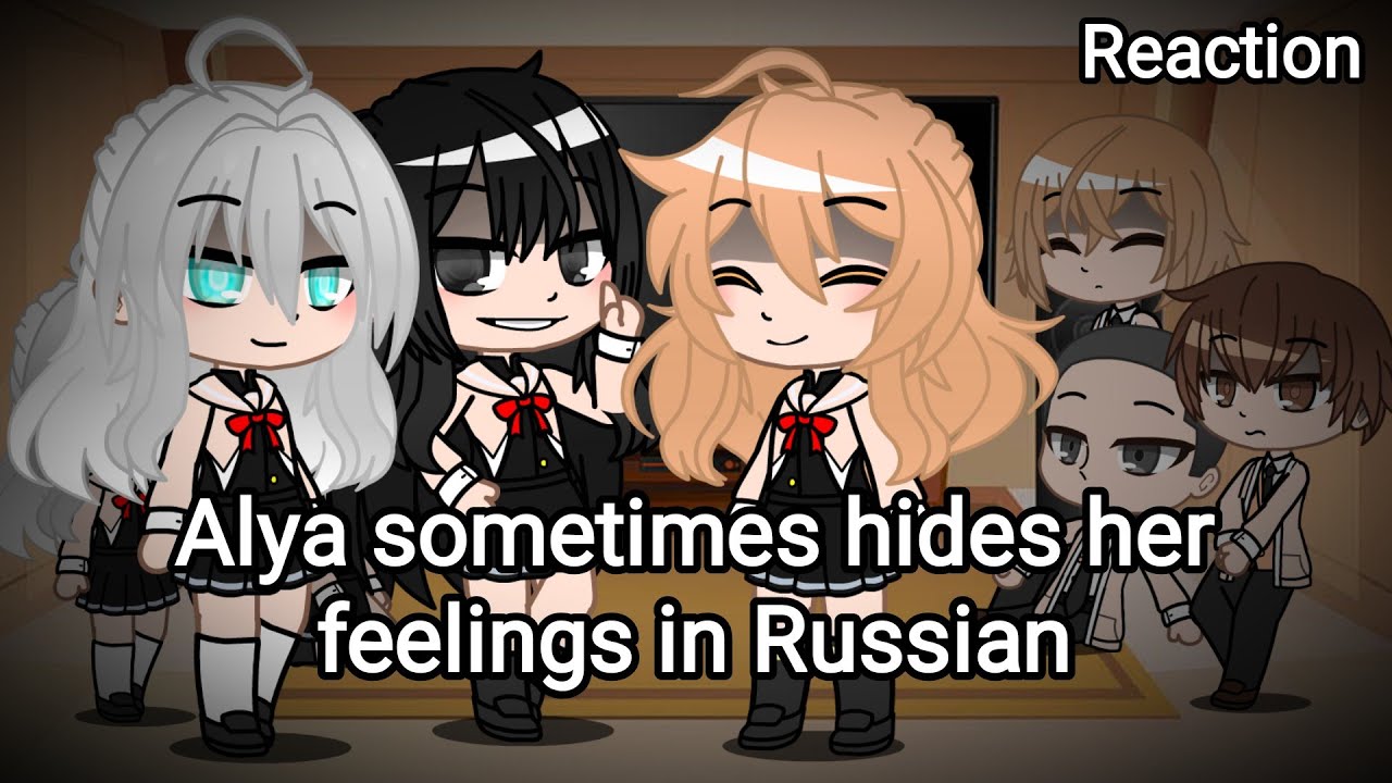 Alya Sometimes Hides Her Feelings In Russian reacts to [Rus/Eng] - YouTube