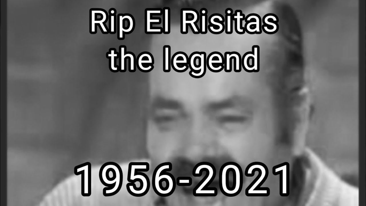 Rip meme legend El Risitas [1956 - 2021] - YouTube
