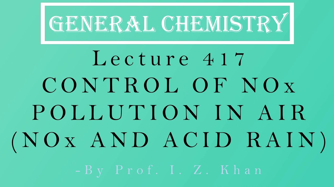 General Chemistry Lecture 417 - CONTROL OF NOx POLLUTION IN AIR(NOx AND ...