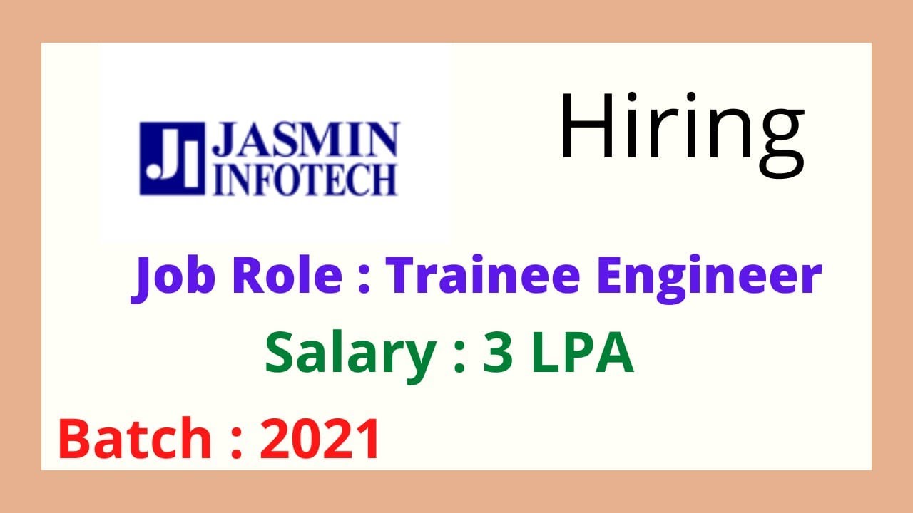 Jasmin Infotech Hiring Freshers for the Role of Trainee Engineer ...
