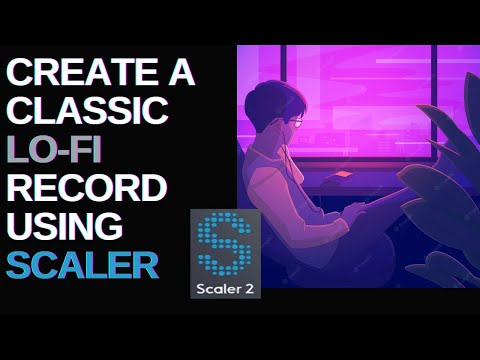 Create a LO FI record using Scaler 2 + Classicord - YouTube