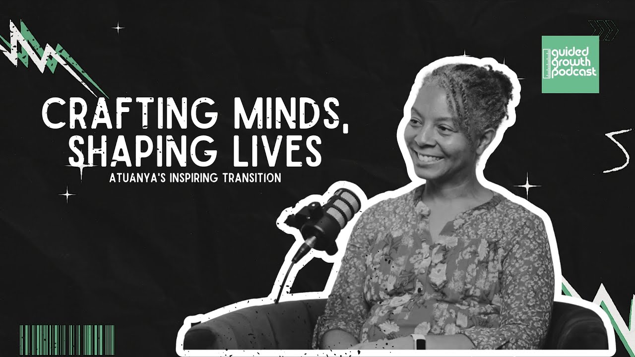 "Crafting Minds, Shaping Lives: Atuanya's Inspiring Transition"/ Season 1, Ep. #02 - YouTube