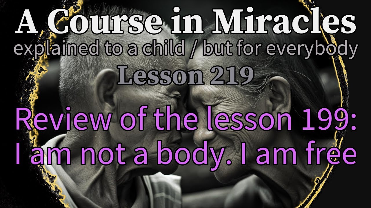 Lesson 219: Review of the lesson 199 + QUICK Meditation! A Course in ...