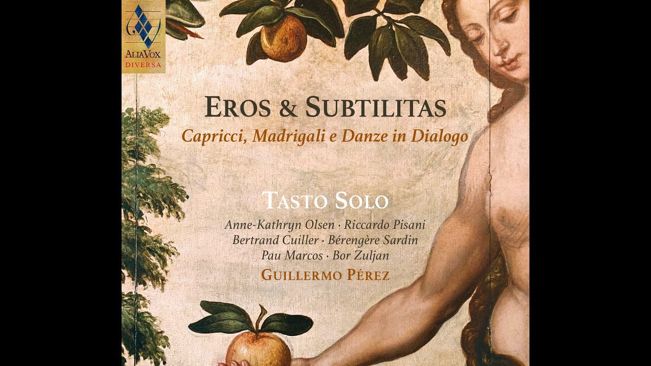 EROS ET SUBTILITAS - Tasto Solo - Alia Vox, 2021 - YouTube