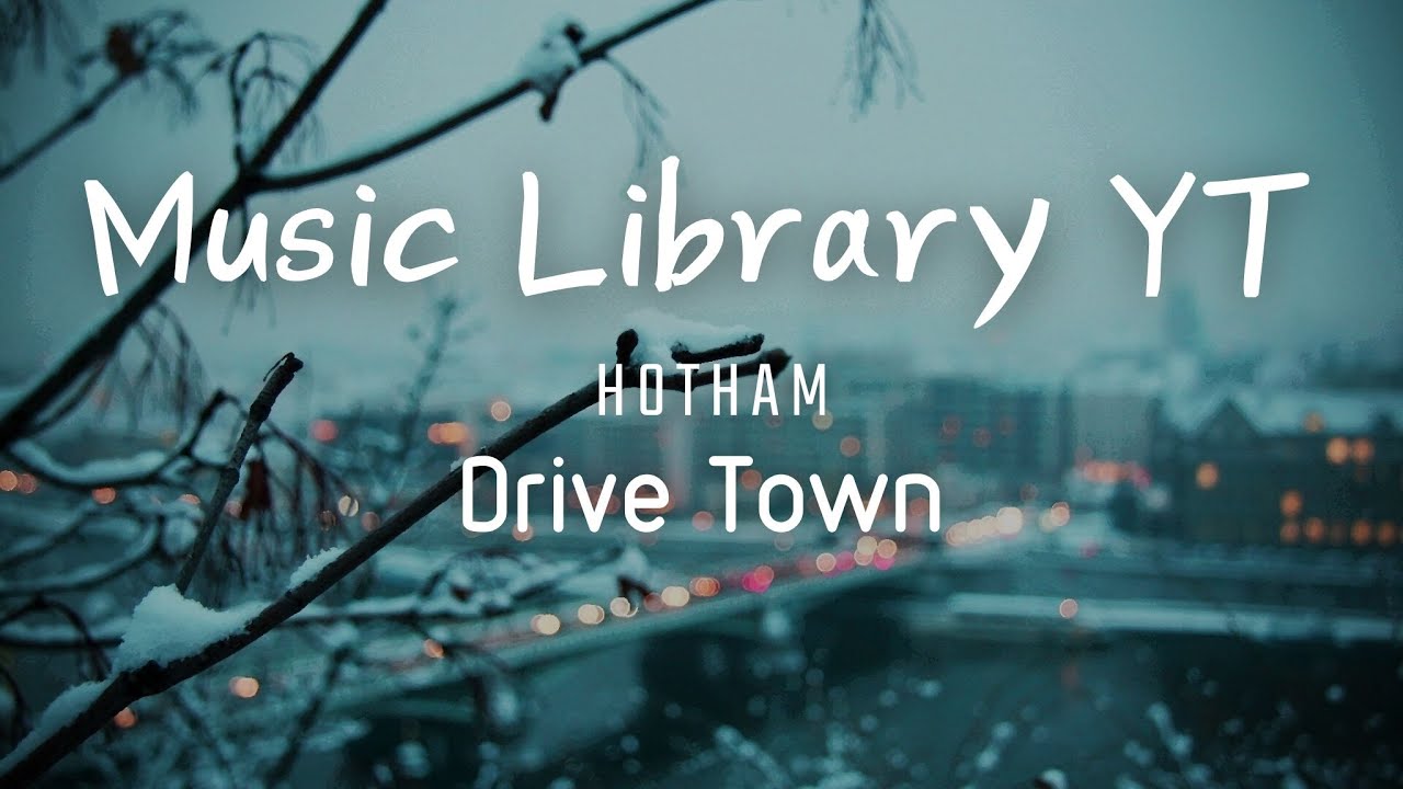 Drive Town - Hotham (No Copyright Music) - YouTube