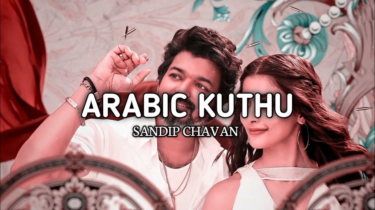 Arabic kuthu new song | status video | full HD video 4k | sandip chavan YouTube channel - YouTube