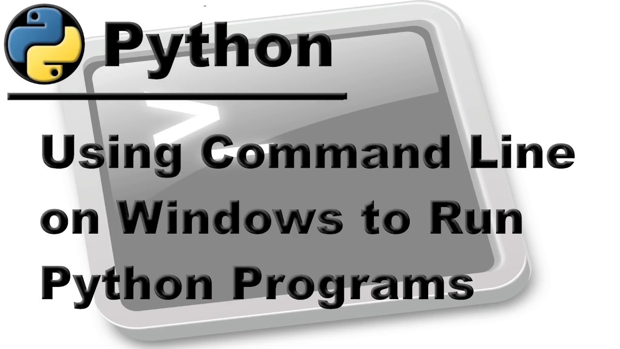 Using Command Line on Windows to Run Python Programs - YouTube