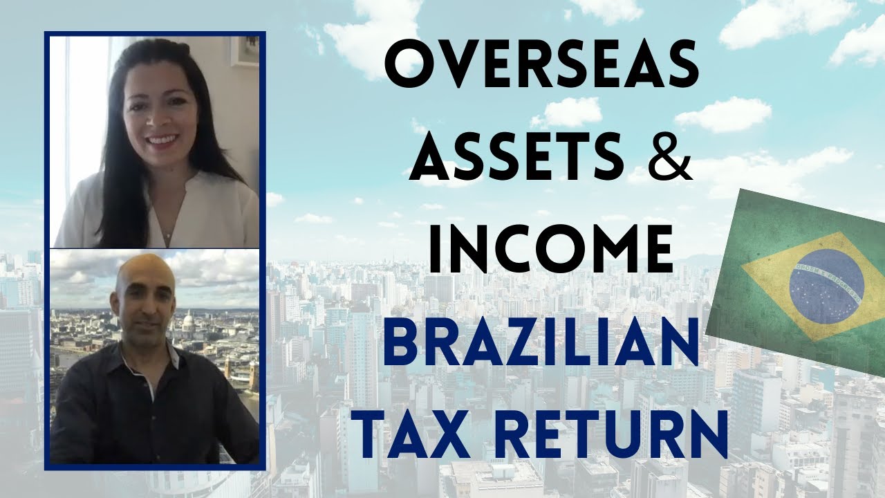 Brazilian Tax Return: Overseas Income and Assets - YouTube