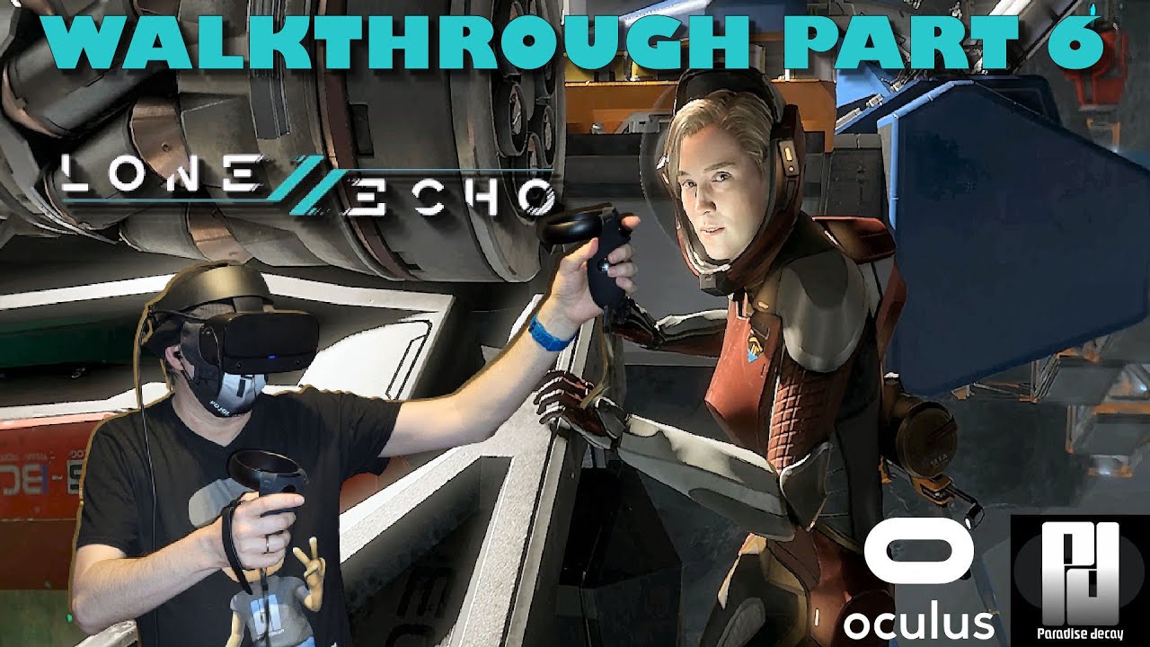 LONE ECHO 2 - Walkthrough PART 6 // Oculus Rift S // RTX 2070 Super - YouTube