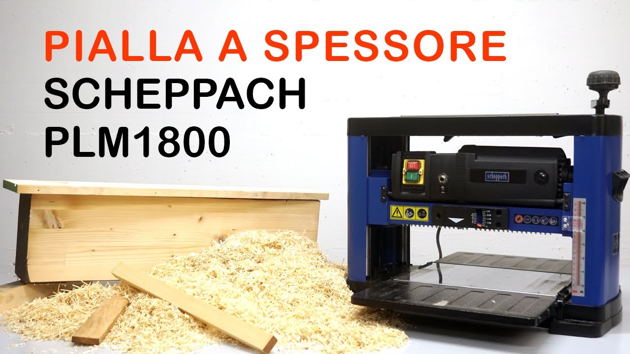 Pialla a spessore Scheppach PLM1800 - YouTube