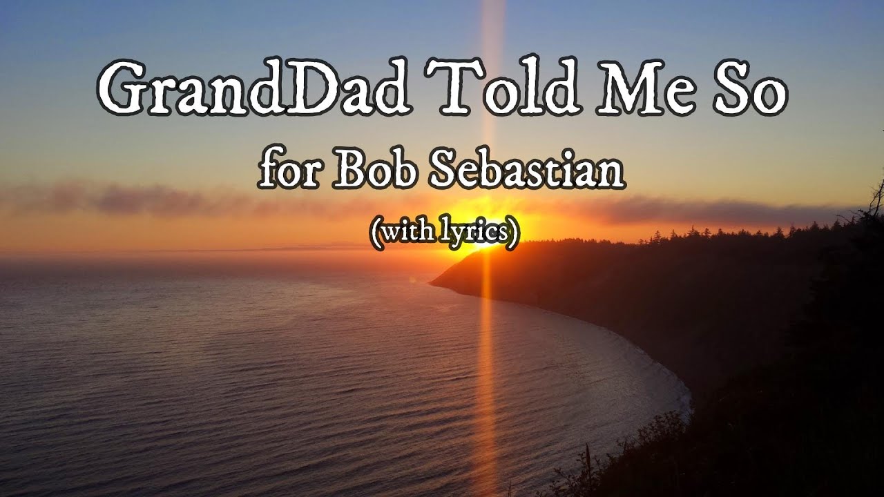 GrandDad Told Me So - Lyrics - Short Mix 2 - YouTube
