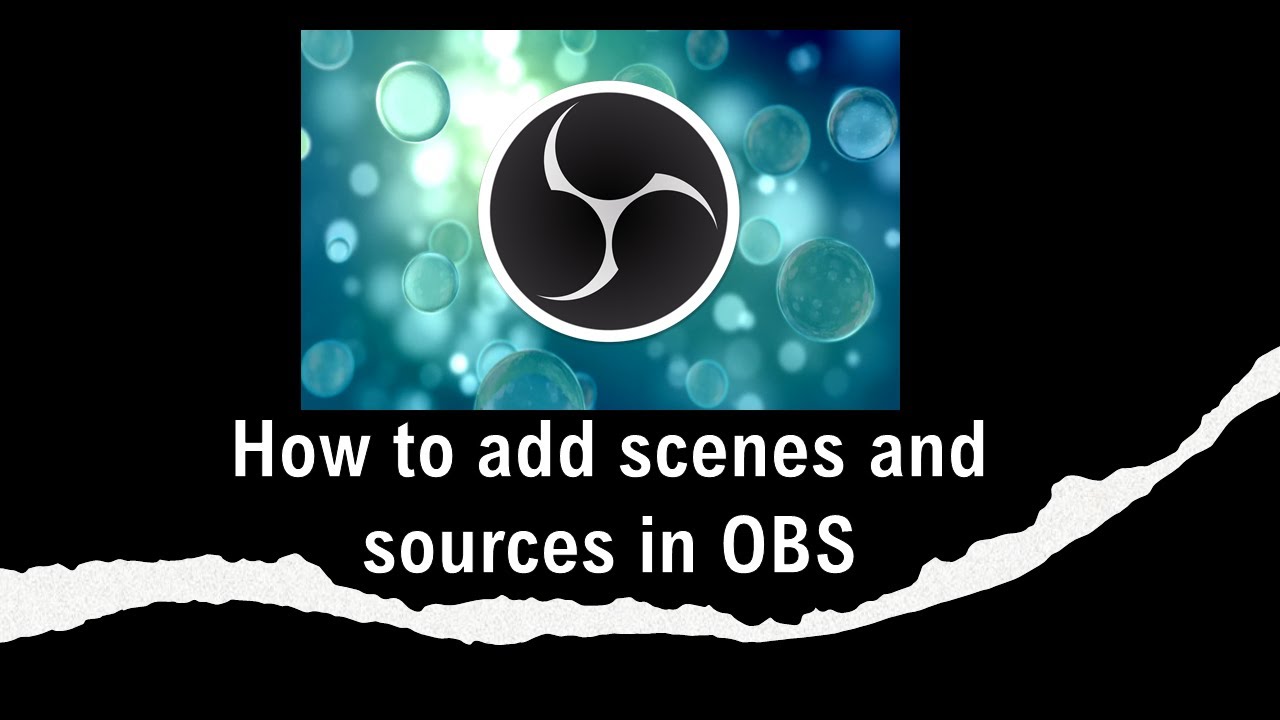 How to add scenes and sources in OBS - YouTube