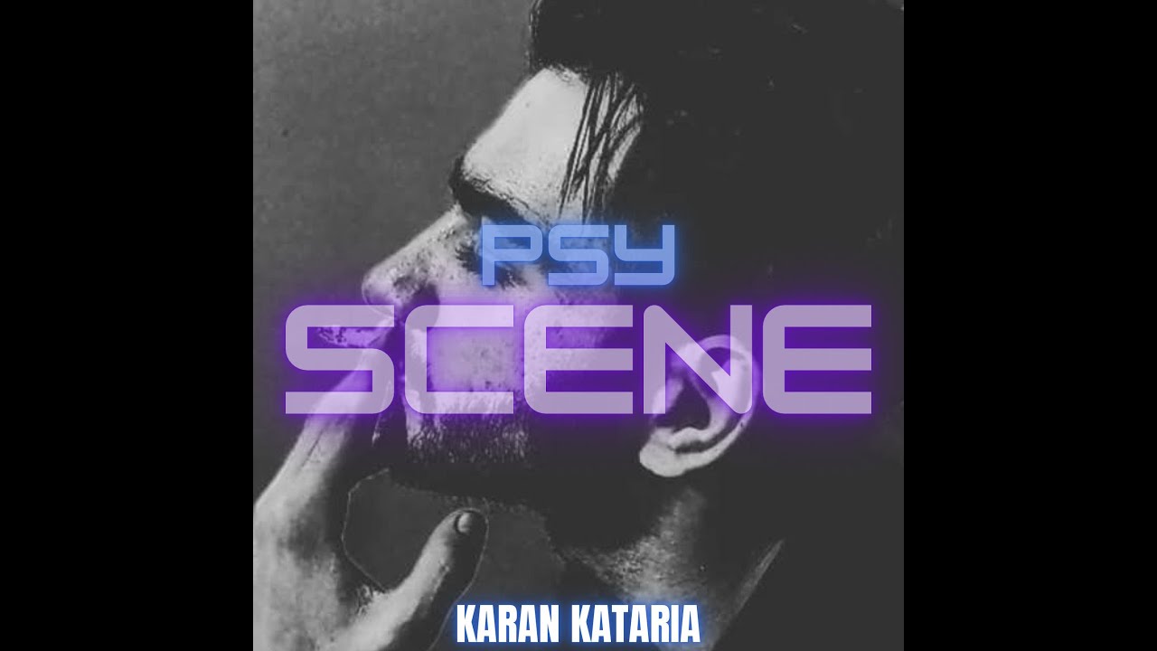 Psy Scene(Lyrical Video) - Karan Kataria | Prod. By Izer | Party Rap ...