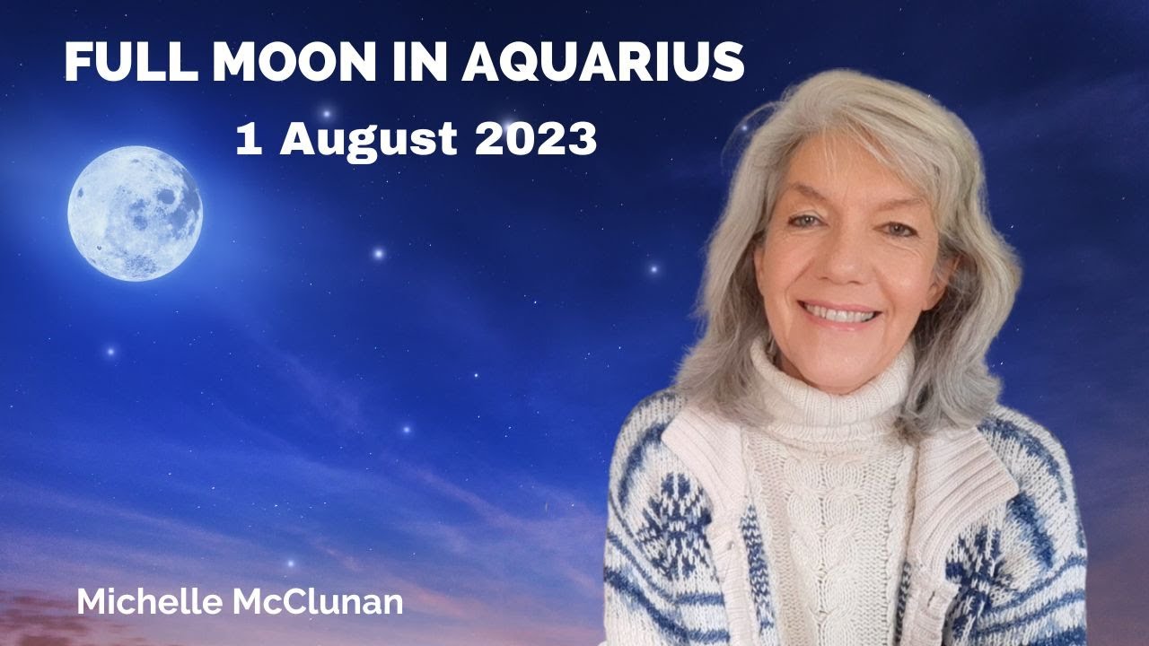 Full Moon in Aquarius 1 August 2023 - Unpredictable Weather! - YouTube