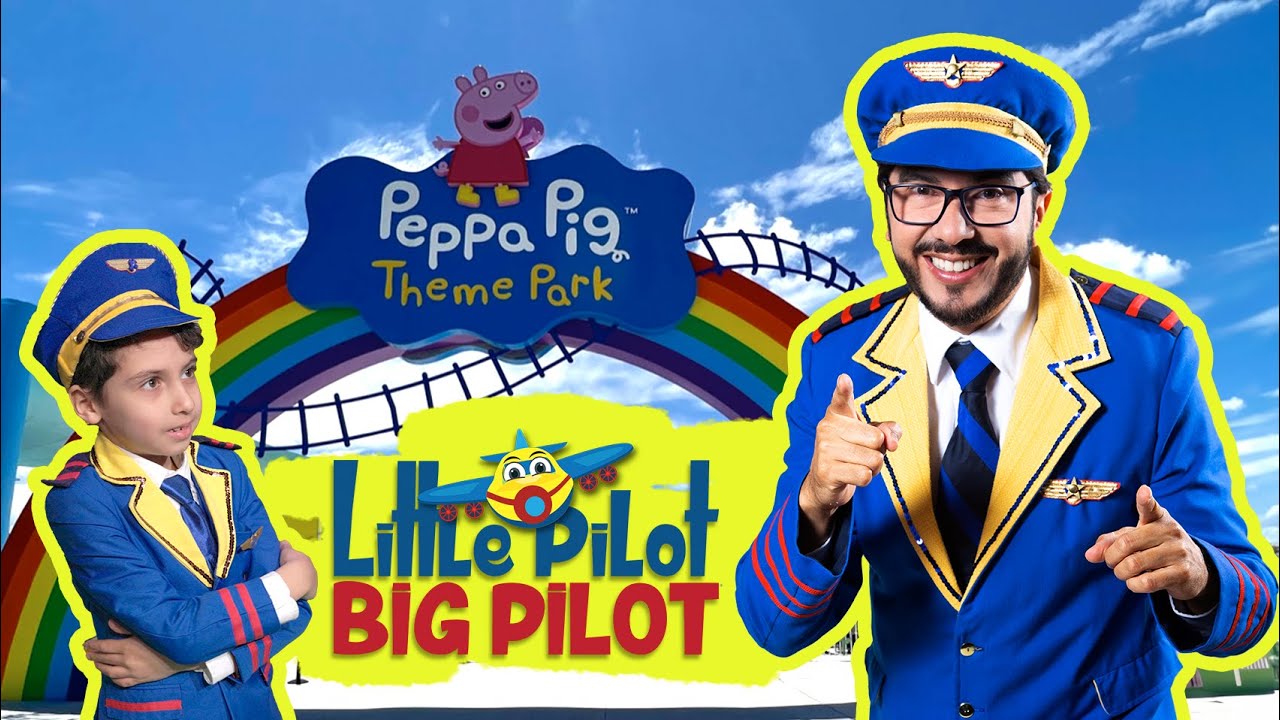 Little Pilot Big Pilot - PEPPA PIG PARK - YouTube