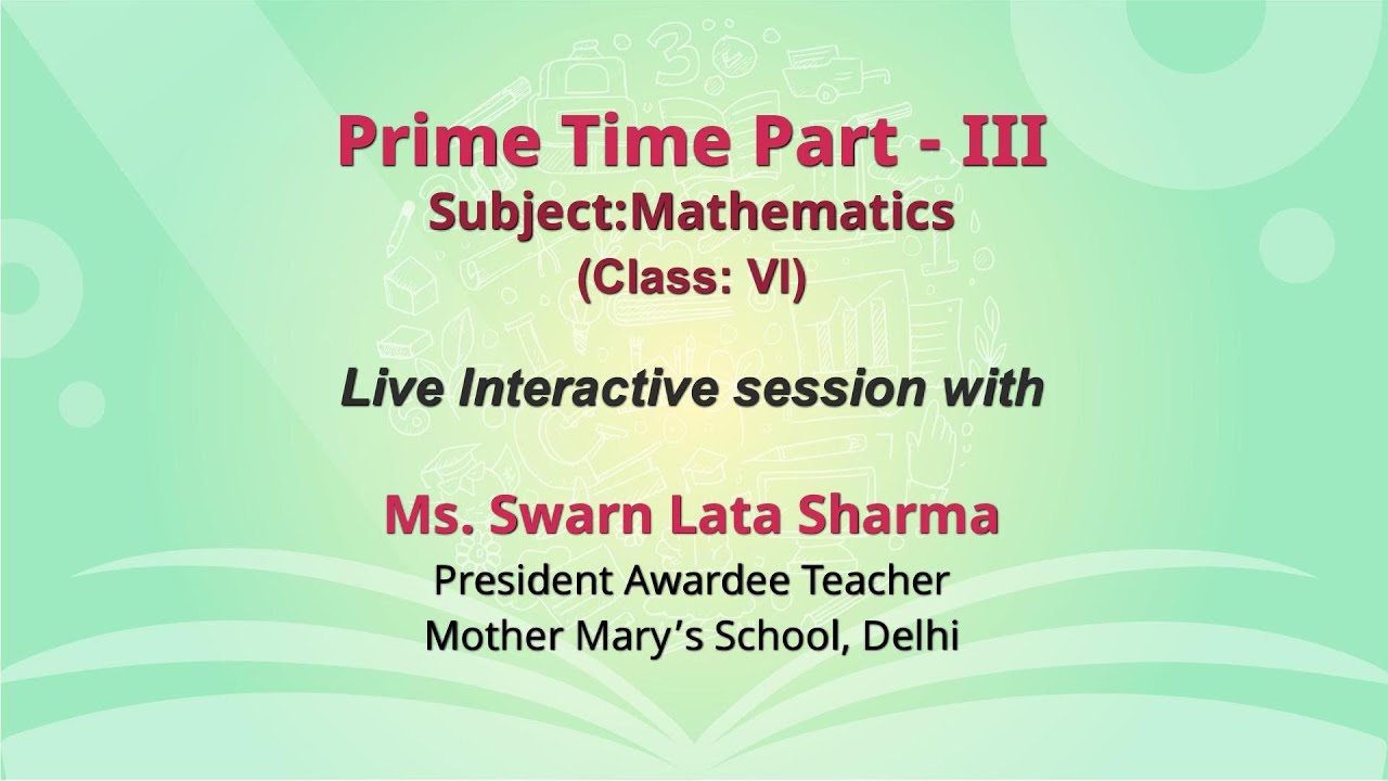 NCERT Prime Time Part - III Subject:Mathematics Class: VI Live - YouTube
