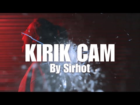 Sirhot - KIRIK CAM