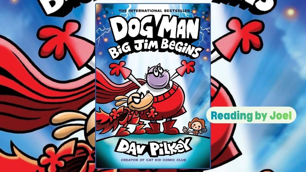 Bedtime Story with Joel | 'Dog Man Big Jim Begins' by Dav Pilkey ...