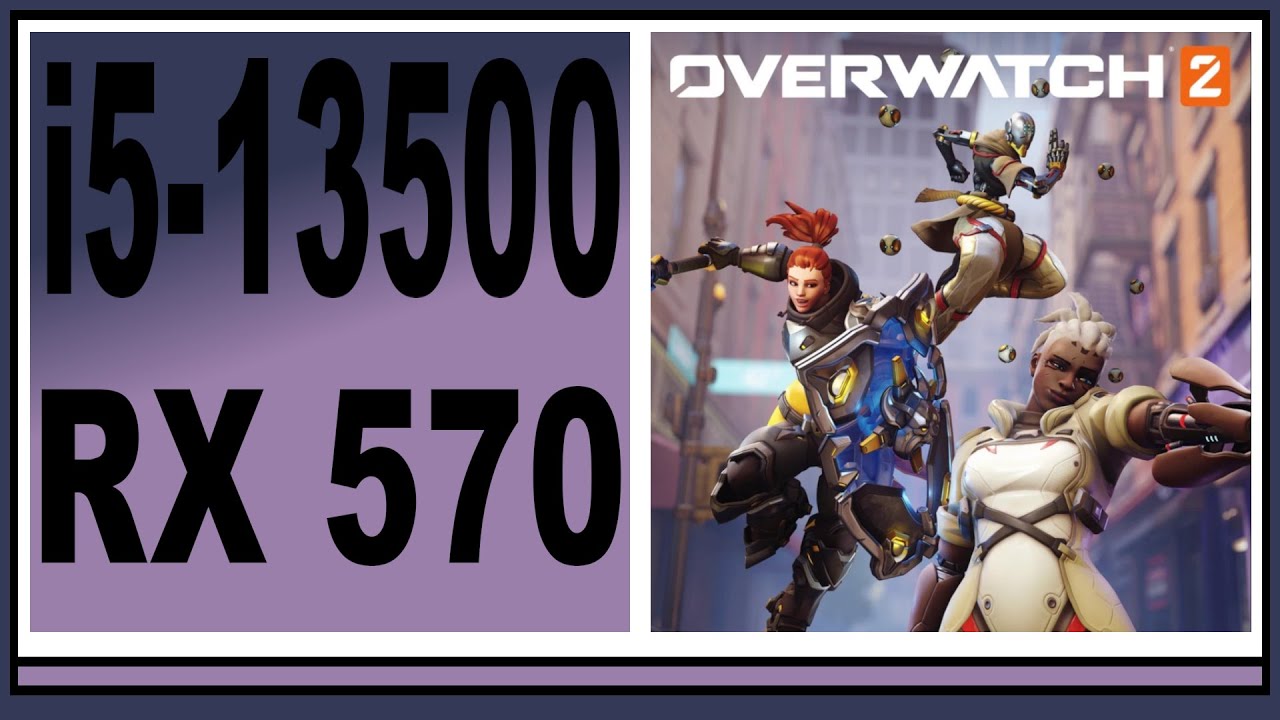 RX 570 -- i5-13500 -- Overwatch 2 FPS Test in 2024 - YouTube