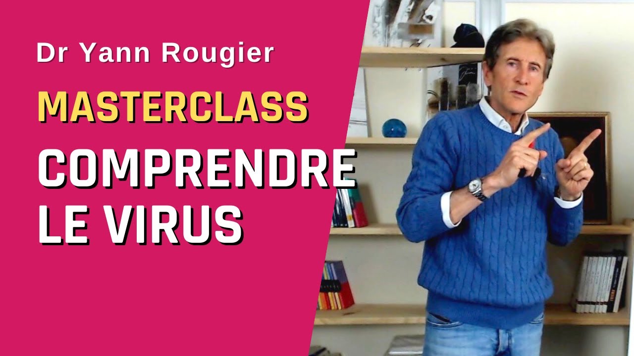 Masterclass : Comment agit le virus ? Dr Yann Rougier - YouTube