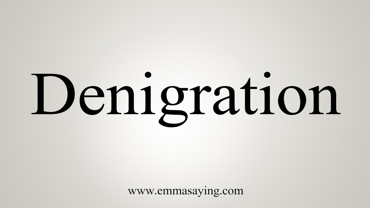 How To Say Denigration - YouTube