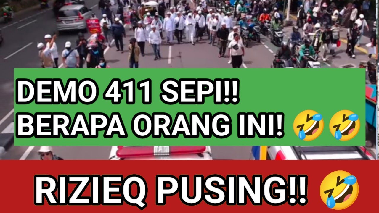 RIZIEQ PUSING!! DEMO 411 BERGERAK DI JAKARTA!! SEPI BANGET!! BERAPA ...