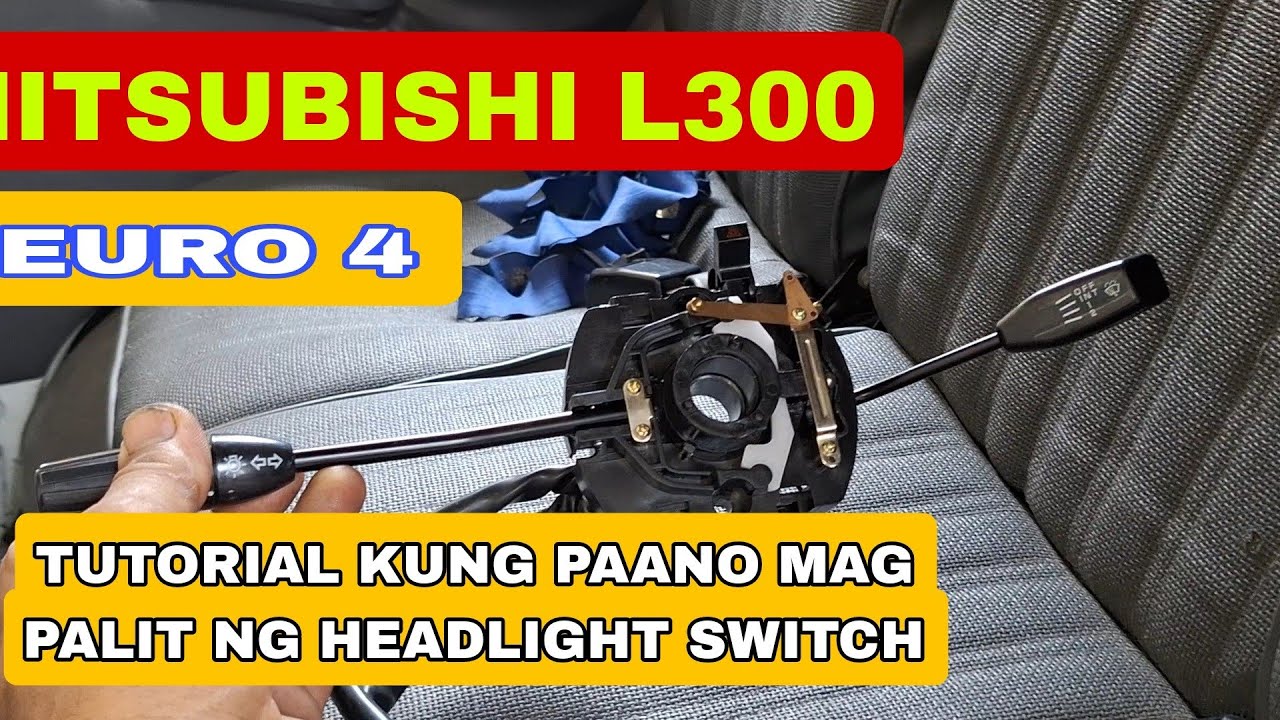 MITSUBISHI L300 EURO 4, Tutorial kung paano mag palit ng headlight ...