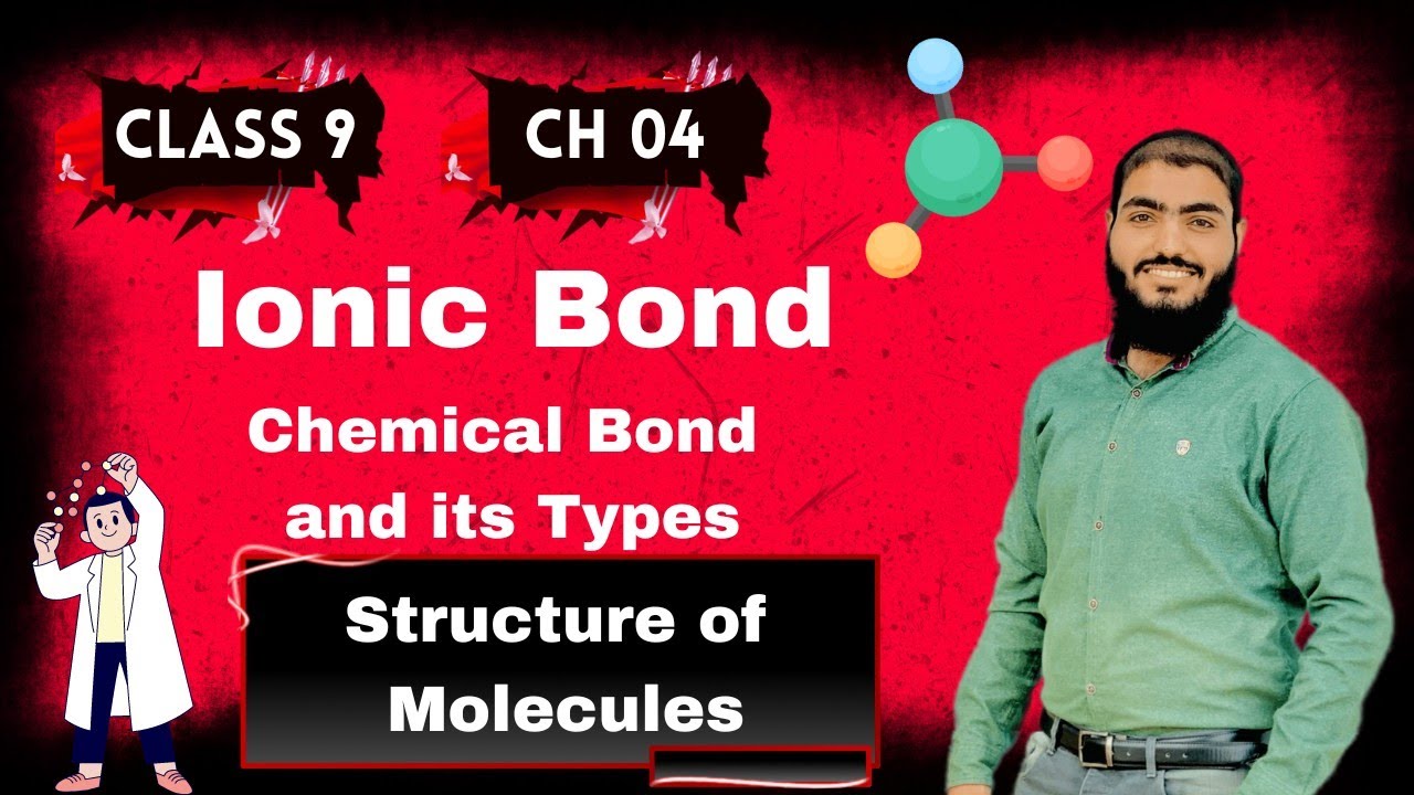 Ionic Bond Class 9 | Chemical Bond and its Types | Chapter 04 ...