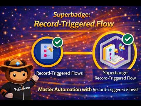 Superbadge: Record-Triggered Flow - Learning Trailhead Superbadges