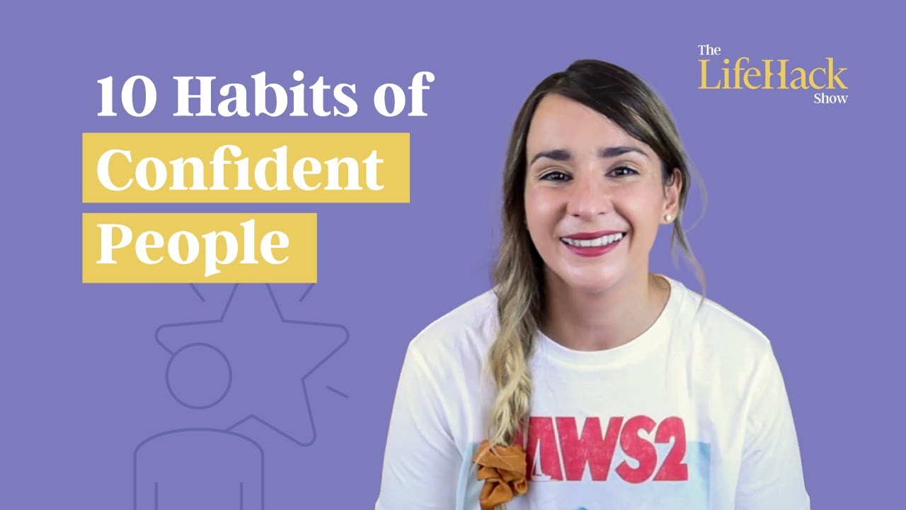Top 10 Habits of a Confident (Not Arrogant) Person | Lifehack - YouTube