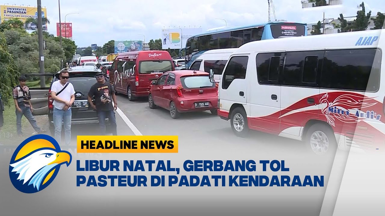 [HEADLINE NEWS 25/12] Volume Kendaraan di Gerbang Tol Pasteur Meningkat ...