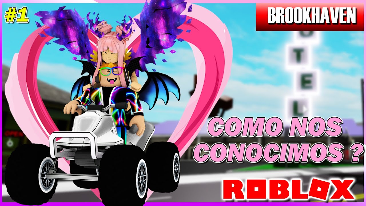 Como nos conocimos? 🌷Version: BROOKHAVEN RP - Roblox Español (Raconidas ...