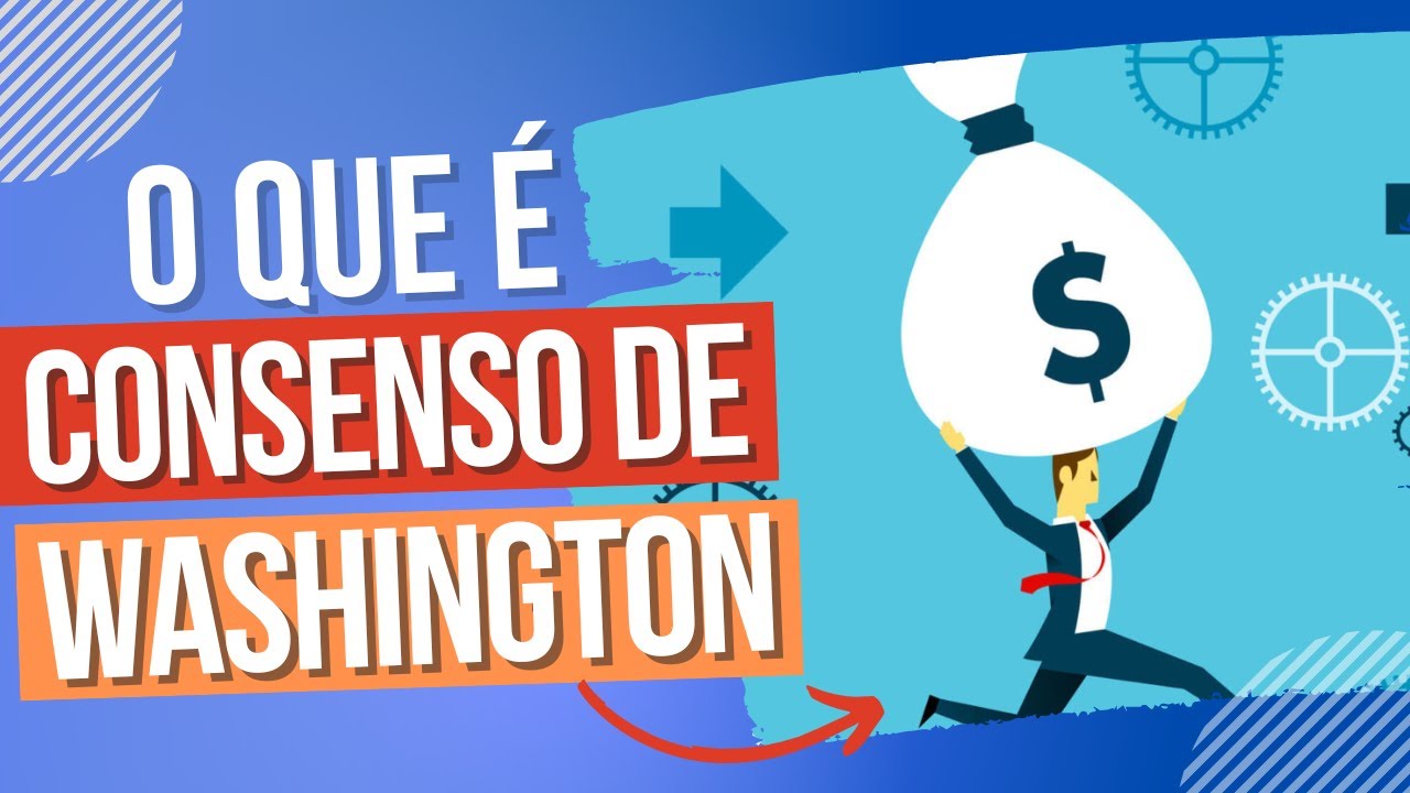 O que é Consenso de Washington? - YouTube