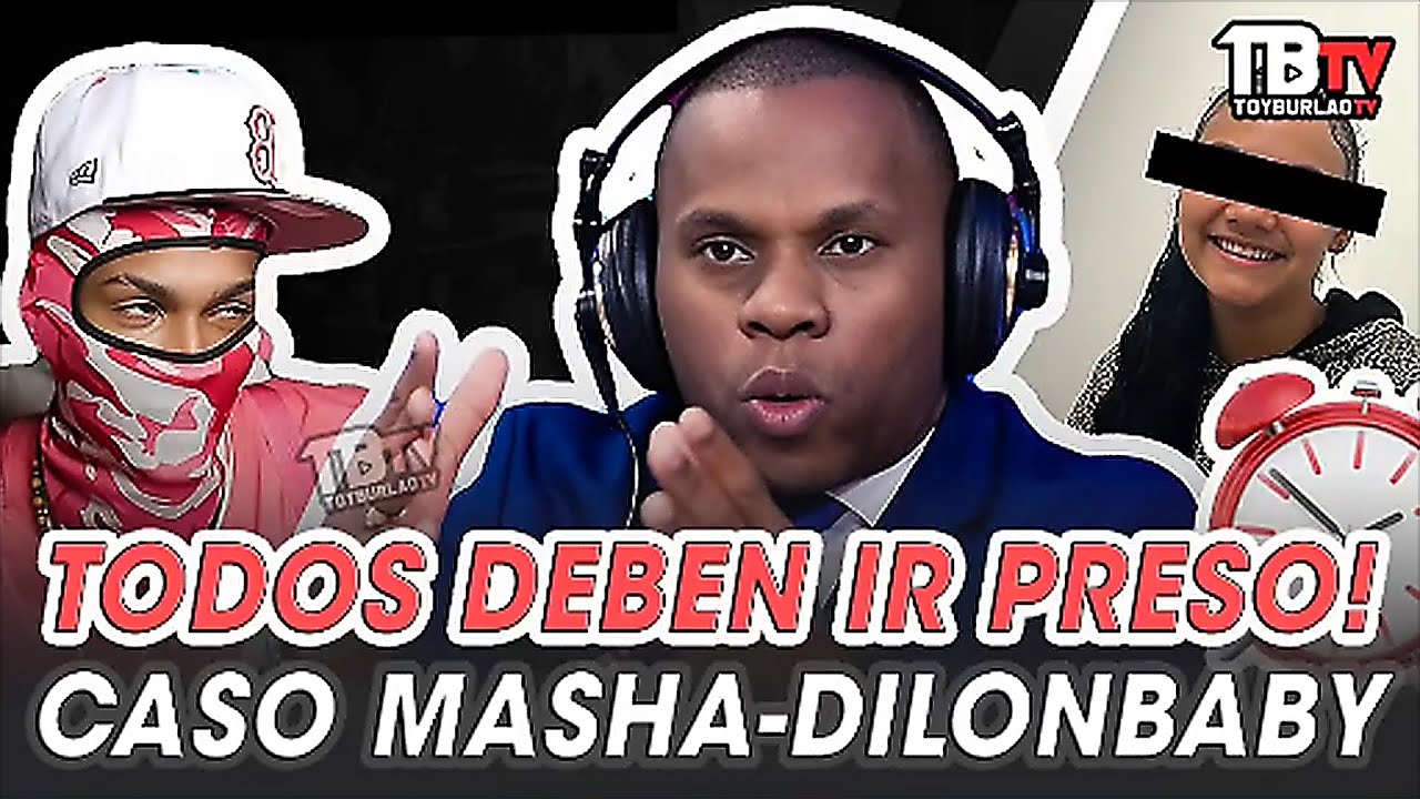 TODOS DEBEN IR PRESO!!! CASO DILON BABY MASHA MENOR DE EDAD - YouTube
