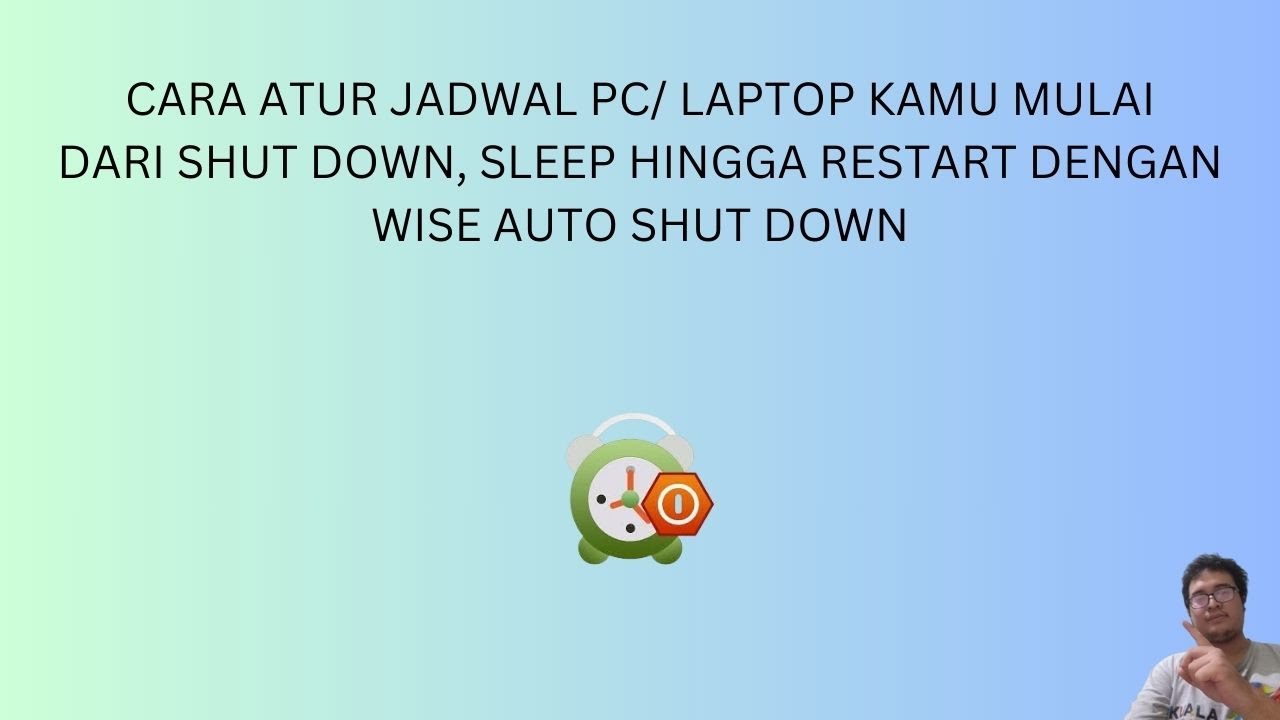 Atur Jadwal PC/Laptop Mulai dari Shut down, restart hingga sleep menggunakaan wise auto shutdown ...