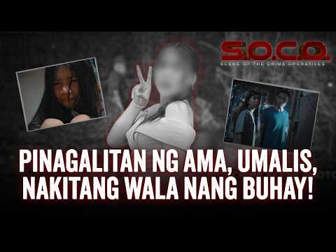 SOCO Ep. 18: Dalagitang nakaalitan ang ama, naglayas, nawala ng ilang linggo, natagpuang patay!