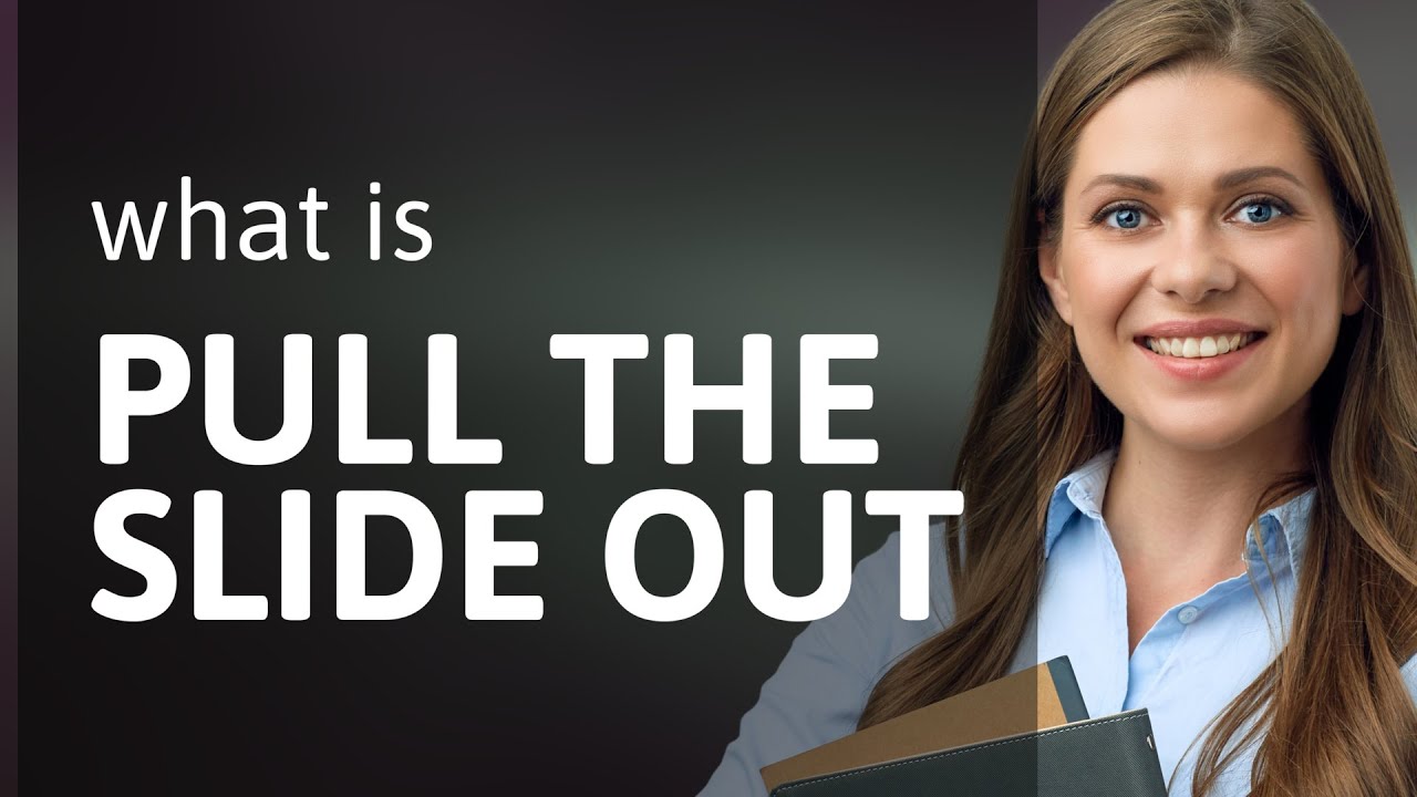 Unraveling "Pull the Slide Out": A Guide to Understanding Phrasal Verbs ...