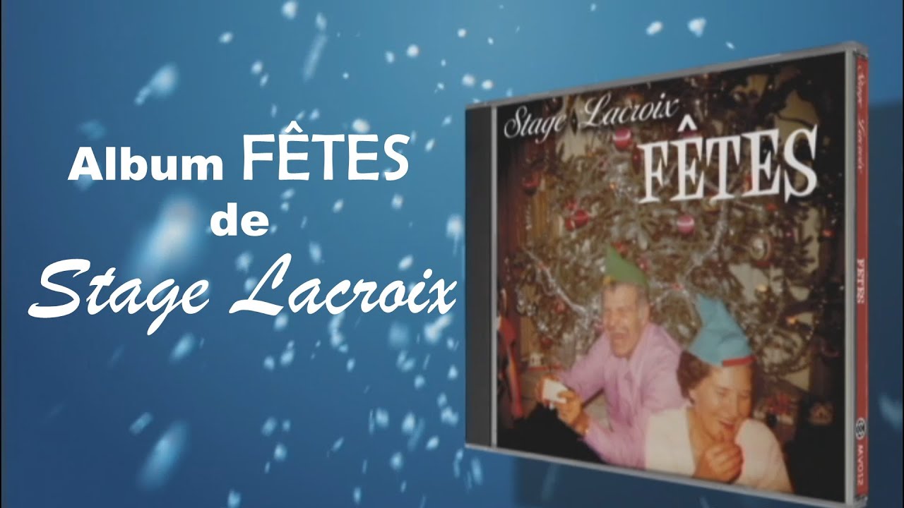 STAGE LACROIX - ALBUM FÊTES en CD - YouTube