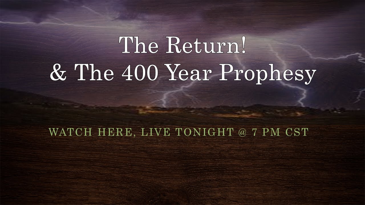 The Return & The 400 Year Prophesy... - YouTube