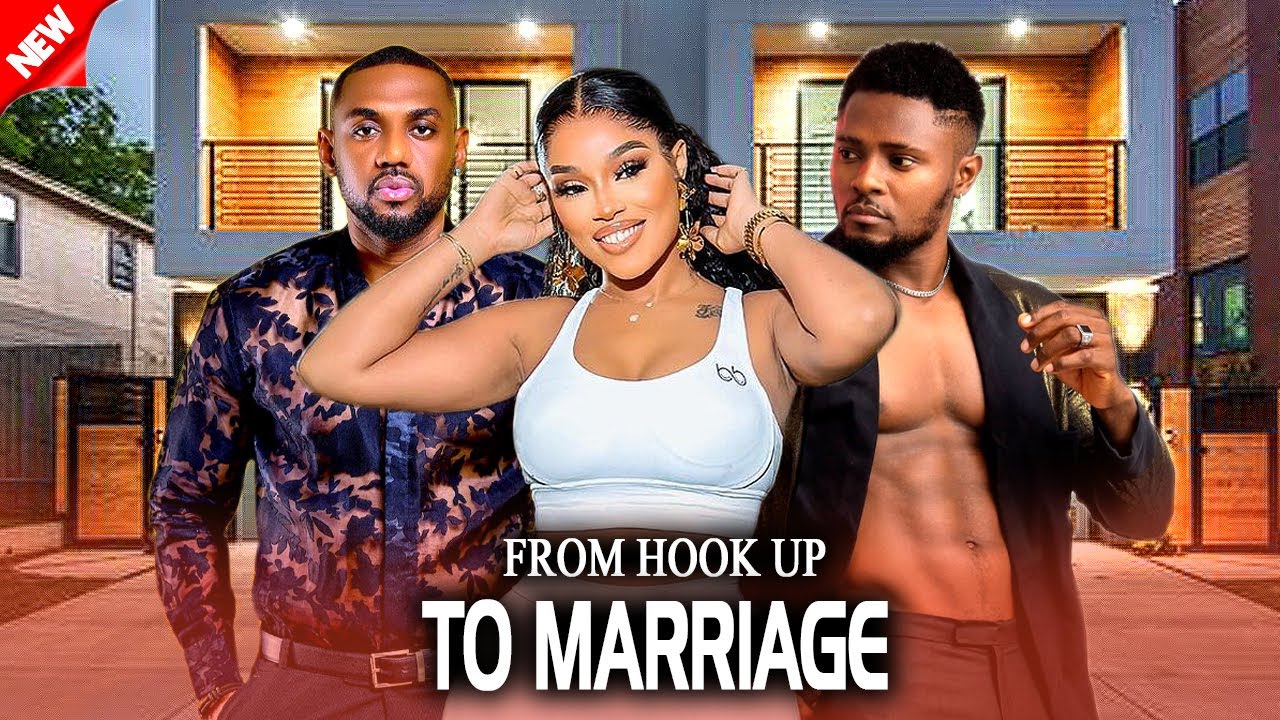 From Hook Up To marriage (NEW RELEASED)- ONYI ALEX/ MAURICE SAM / EDDIE WATSON 2024 Nig Movie ...