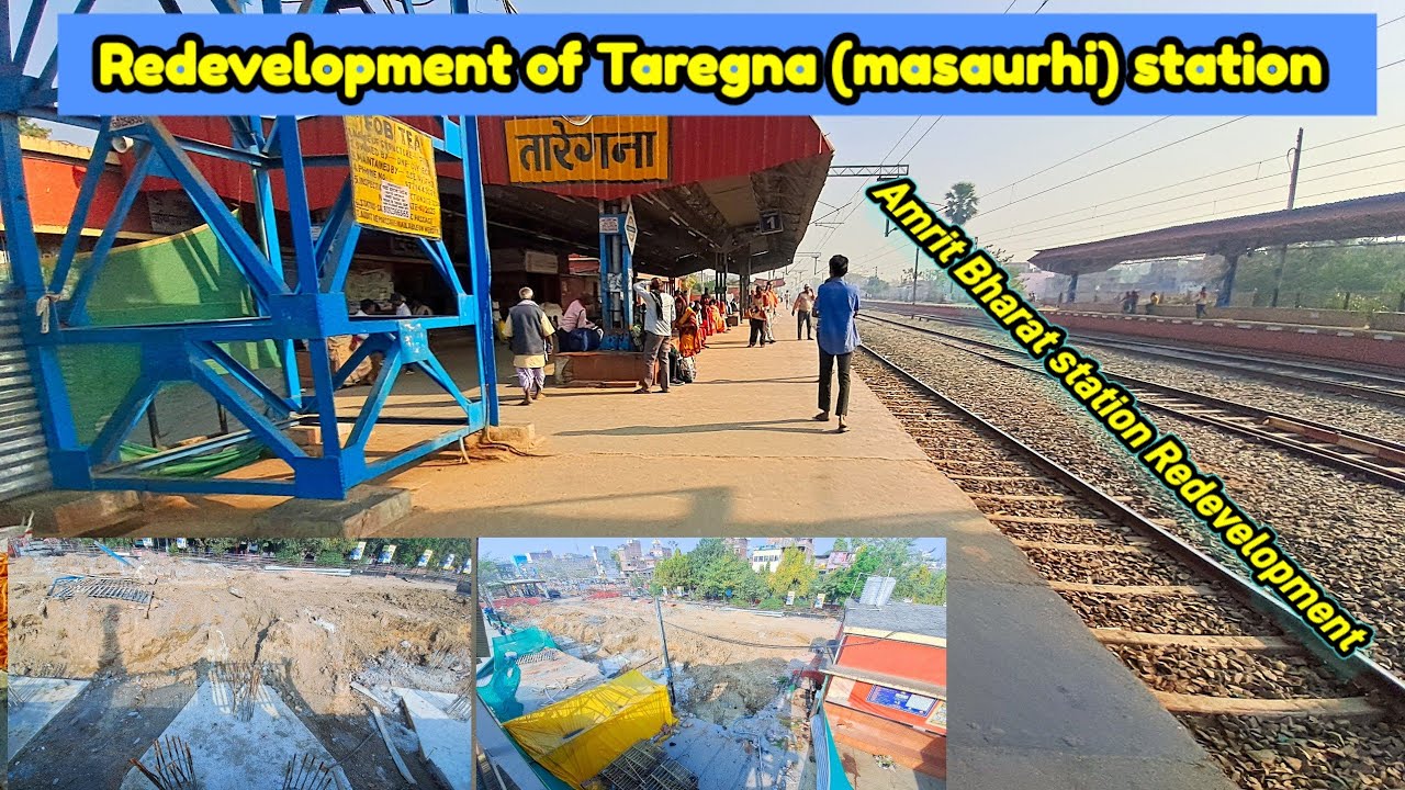 Taregna station Redevelopment | Masaurhi me khub ho raha hai ...