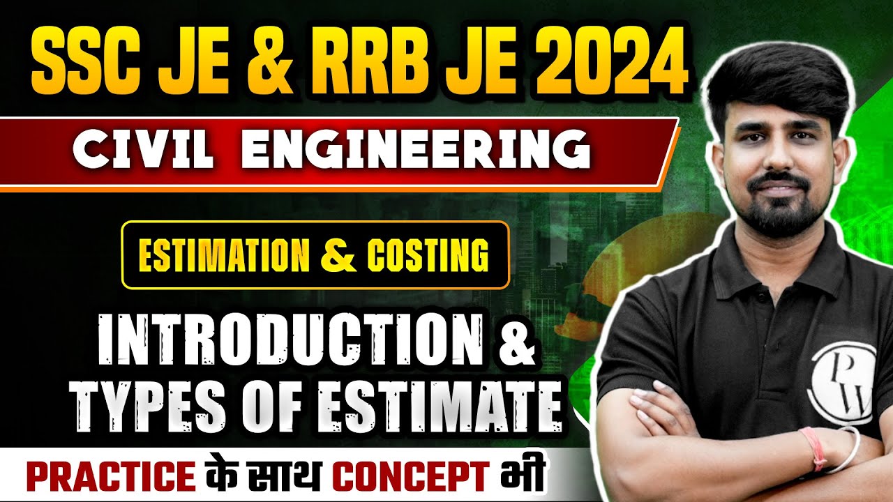 SSC JE & RRB JE 2024 | Estimation & Costing | Introduction & Types of ...