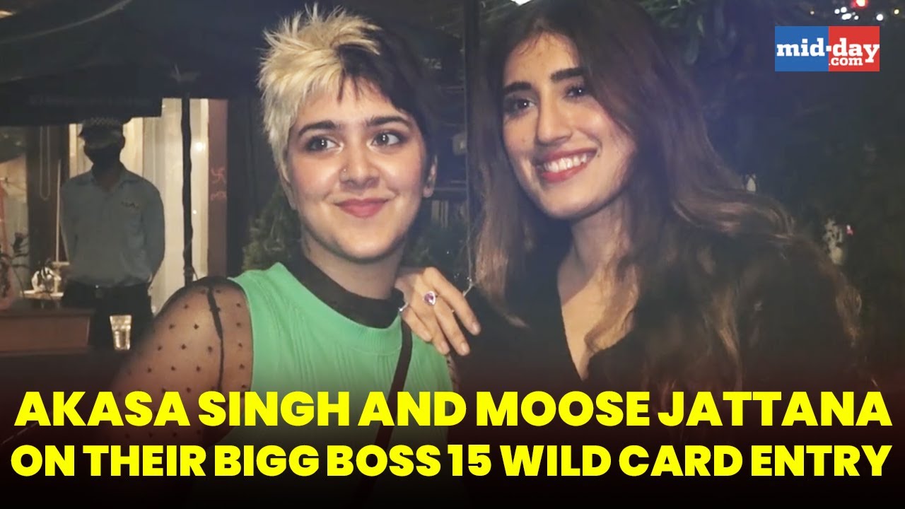 Akasa Singh and Moose Jattana on their Bigg Boss 15 wild card entry ...