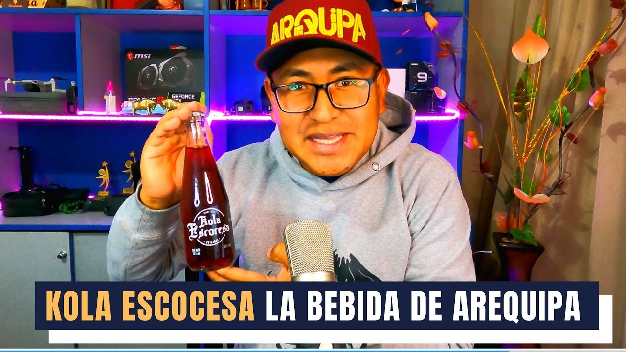 ¿Por qué Kola Escocesa es la bebida emblemática de Arequipa? - YouTube