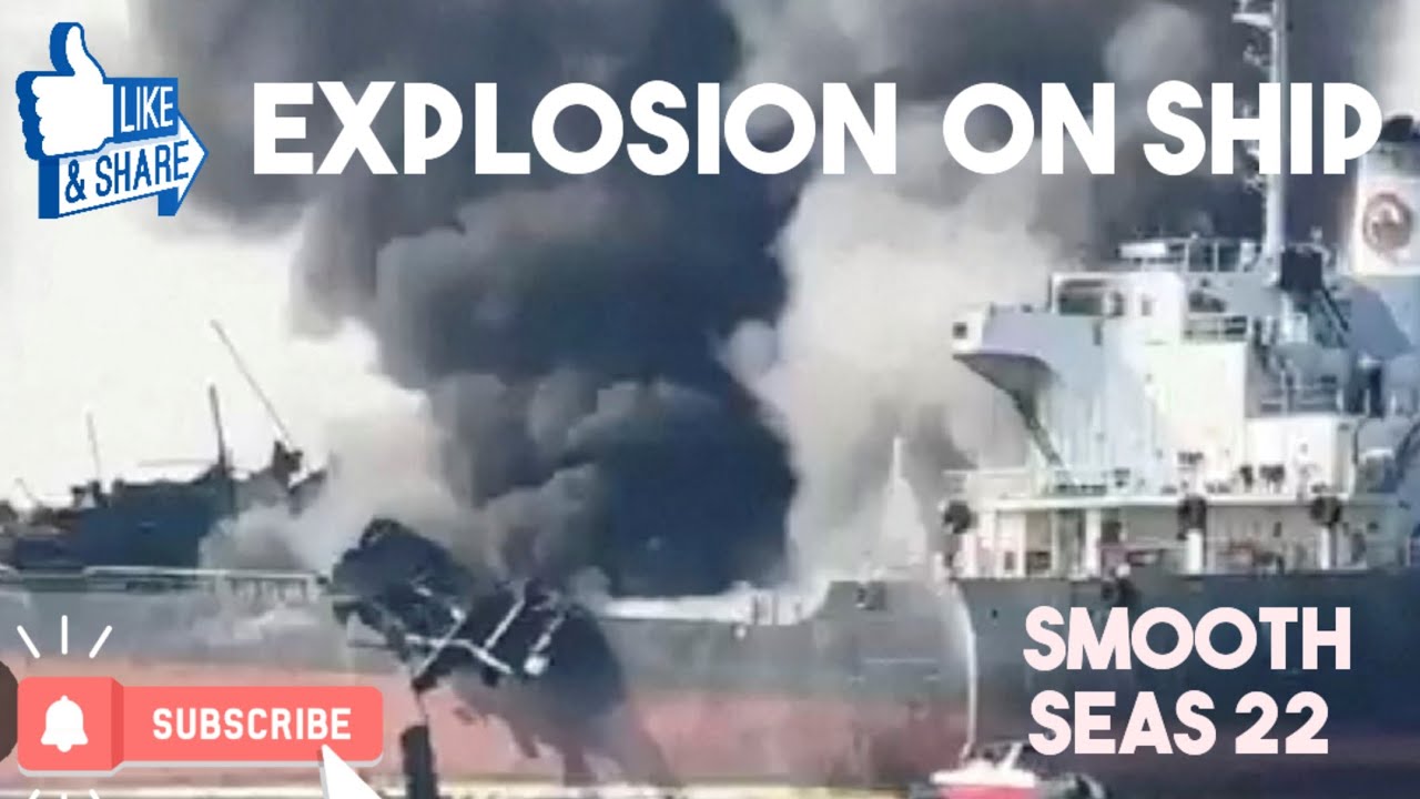 Explosion on Product Tanker 'Smooth Seas 22' in Thailand DRYDOCK. - YouTube