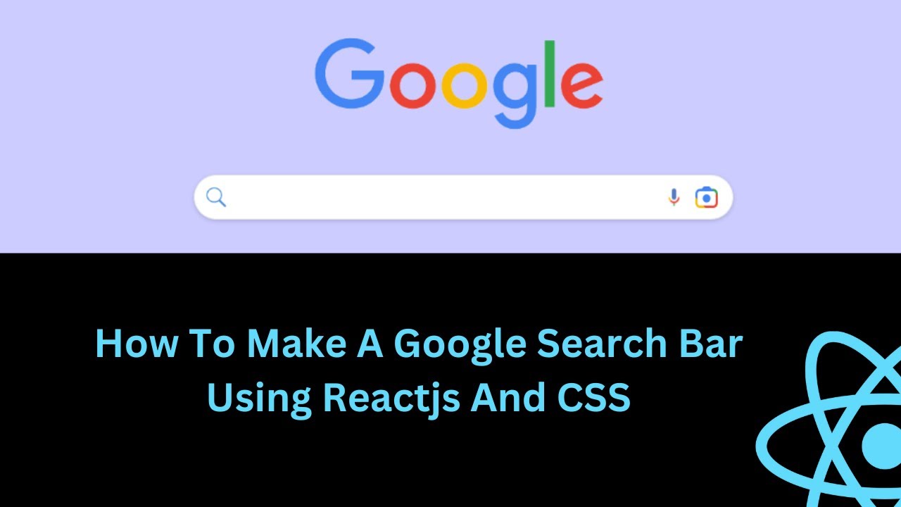How To Make A Google Search Bar Using Reactjs And CSS In 18 Just ...