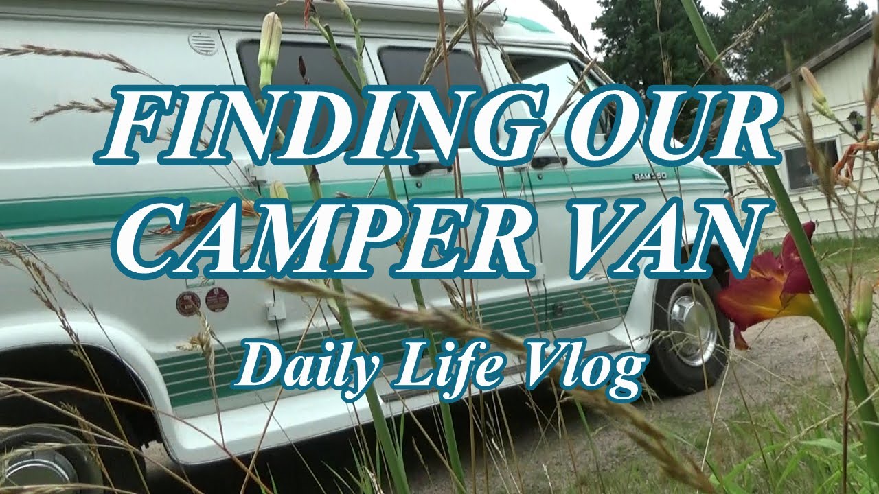 Finding a CAMPER VAN - Taking You Through the Process Daily Life Vlog ...