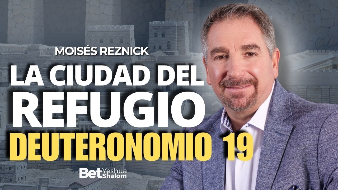 DEUTERONOMIO 19 | LA CIUDAD DEL REFUGIO | MOISÉS REZNICK | BET SHALOM ...