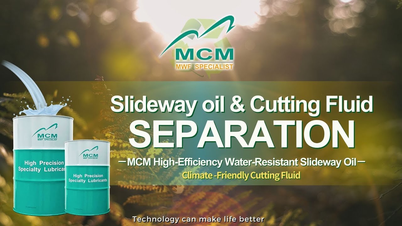《MCM Plant-based cutting fluid》Slideway Oil & Cutting Fluid—Separation ...